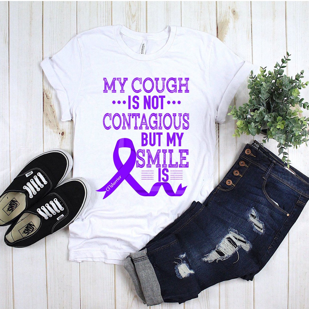 Cystic Fibrosis Shirt, CF Awareness , Fight is My Fight, Cystic Fibrosis Warrior, Breathe Shirt ...