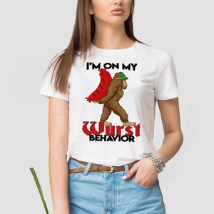 Oktoberfest Shirt, I'm in My Wurst Behavior, Sausage Shirt, Bigfoot ...