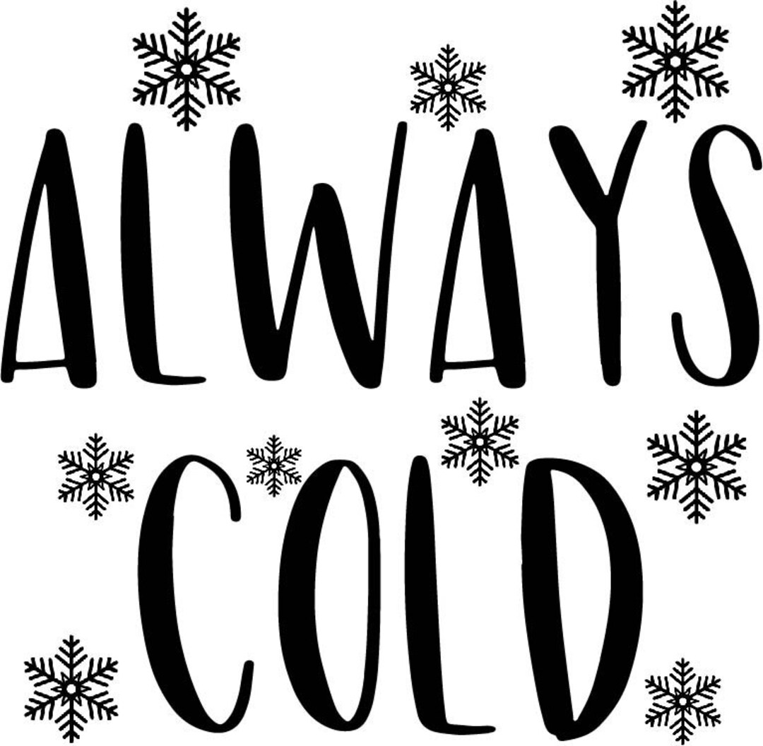 Always Cold Digital File - Etsy