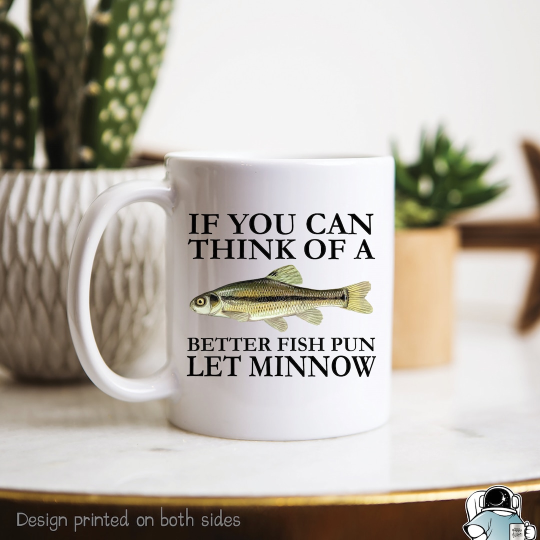 Fishing Pun Let Minnow Coffee Mug, Dad Gifts, Dad Mug, Funny Father's ...