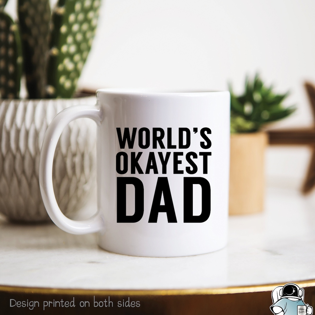 World's Okayest Dad Coffee Mug, Dad Gifts, Dad Mugs, Funny Father's Day ...
