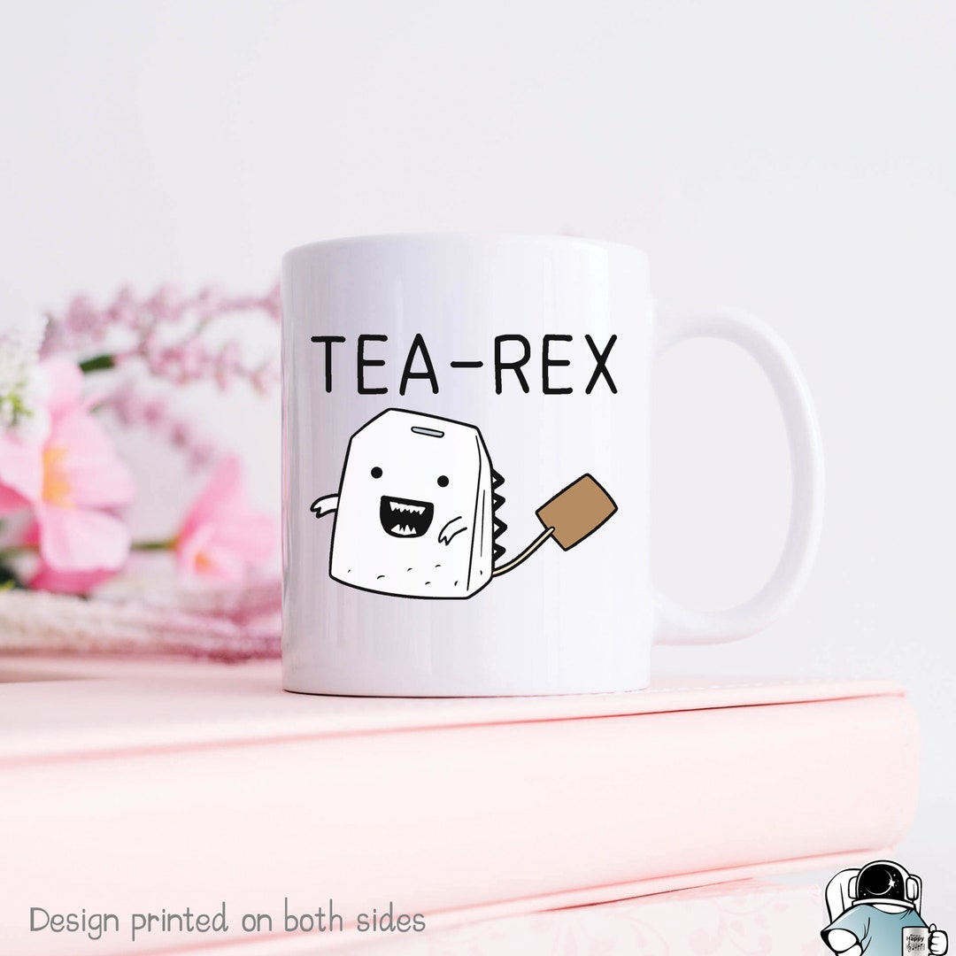 Tea-rex Mug, Tea Gifts, Tea Mugs, Tea Pun Gifts, Cute Dinosaur Tea or ...