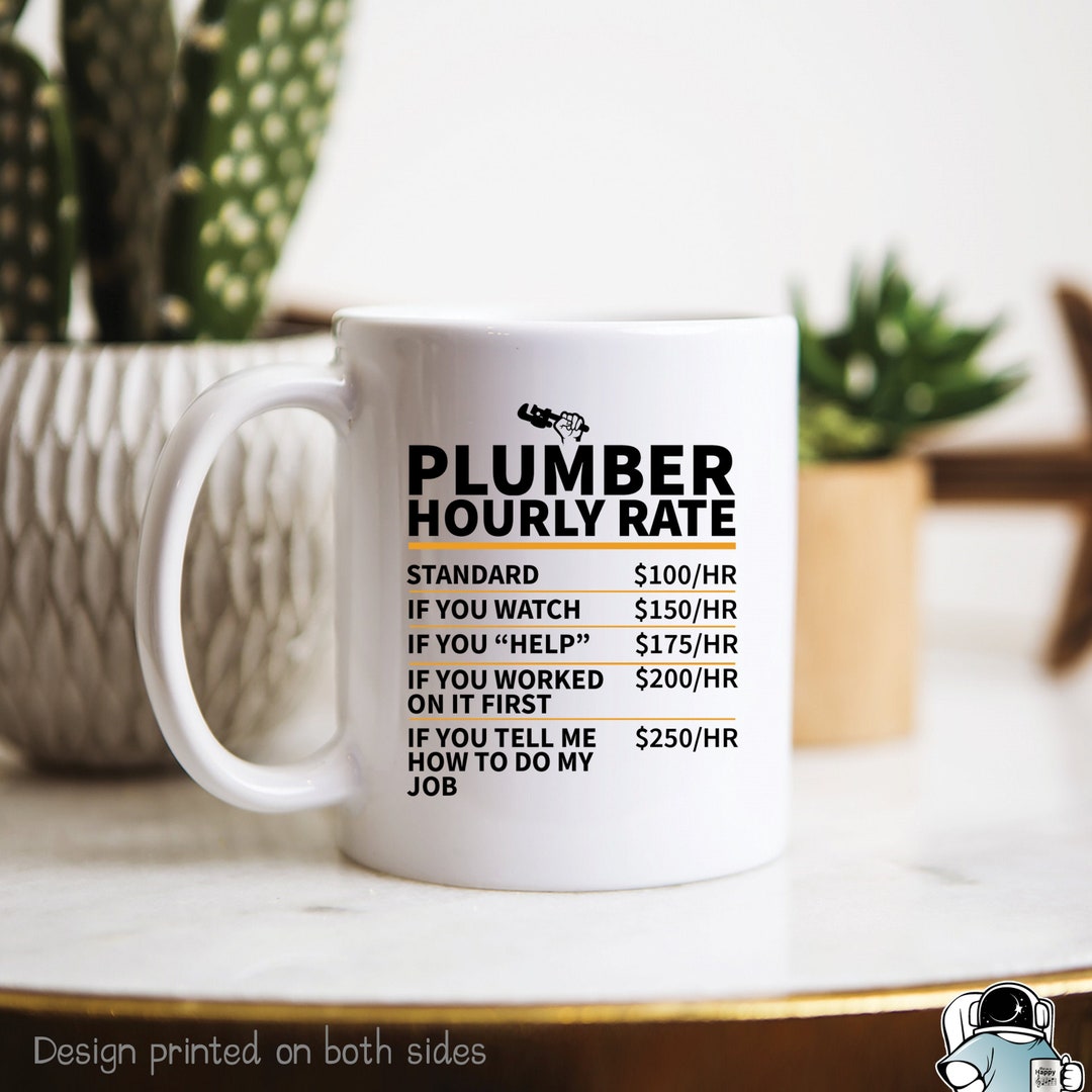 Plumber Hourly Rate Coffee Mug, Plumber Gifts, Plumber Mugs, Funny ...