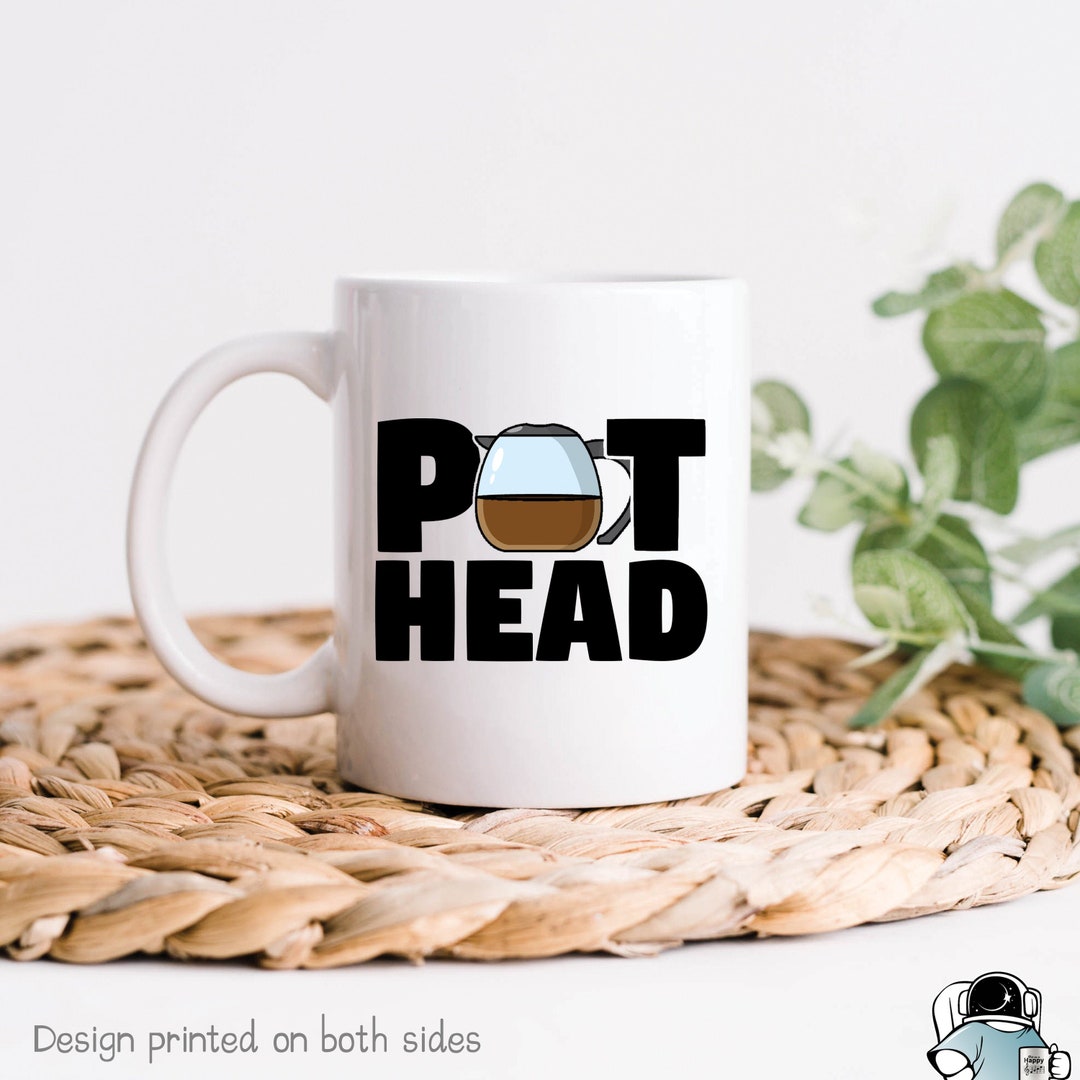 Pot Head Coffee Mug, Coffee Gifts, Coffee Lover Mug, Funny Coffee ...