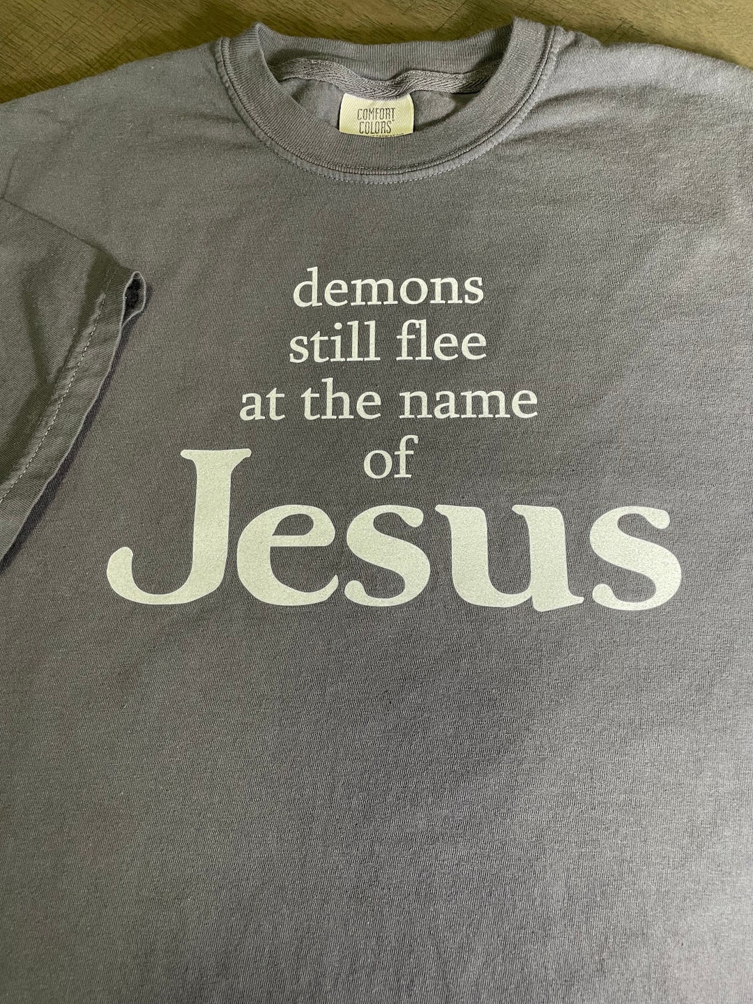 Demons Still Flee at the Name of Jesus Comfort Colors Tshirt - Etsy