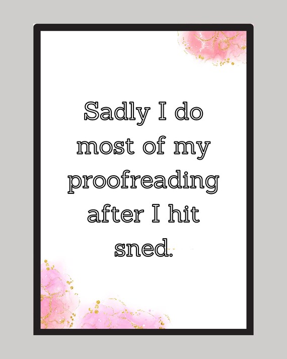 Funny Proofreading Quotes William Kittredge Quote: “Writing Is A