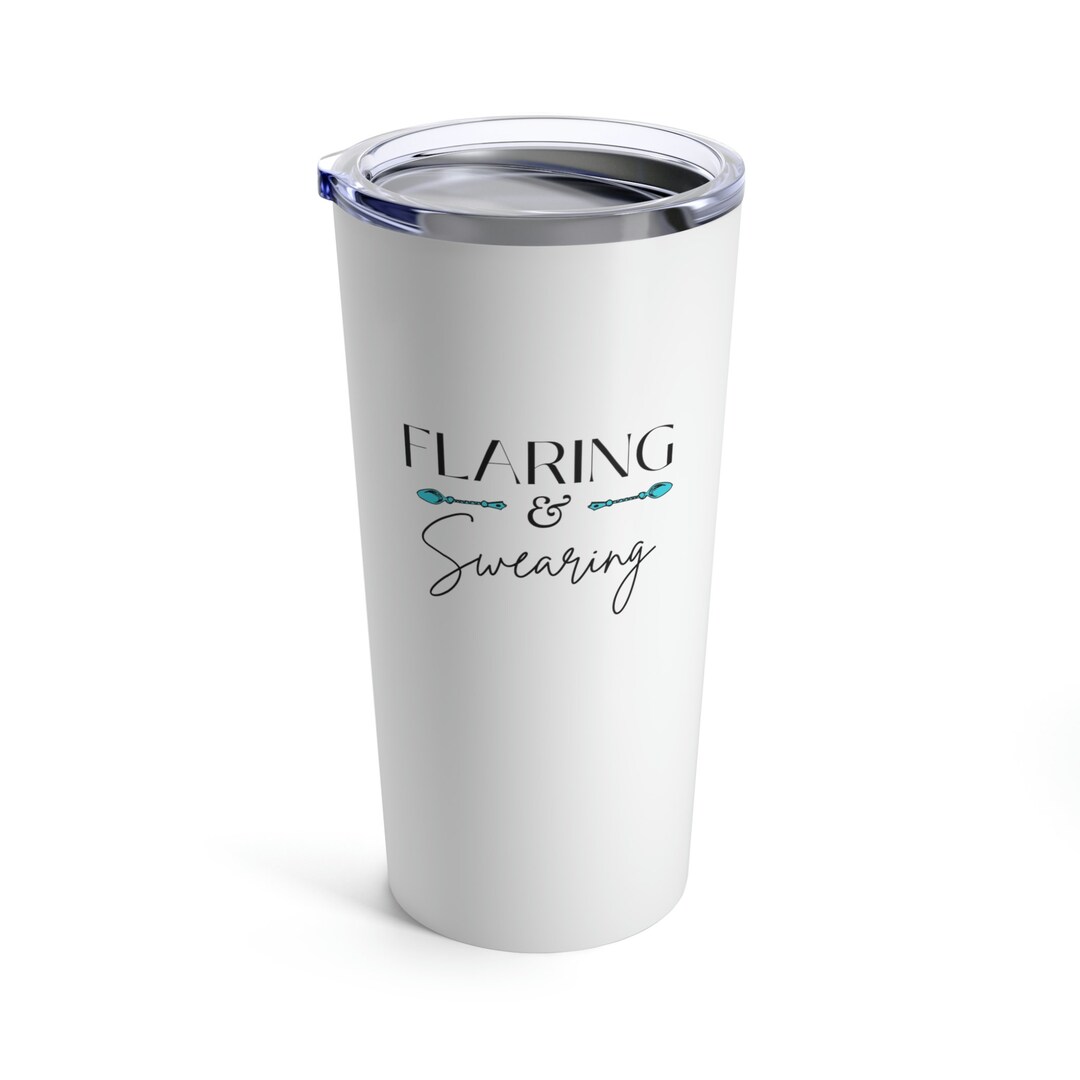 Chronic Illness Tumbler | Flaring and Swearing Cup | Spoonie Humor ...
