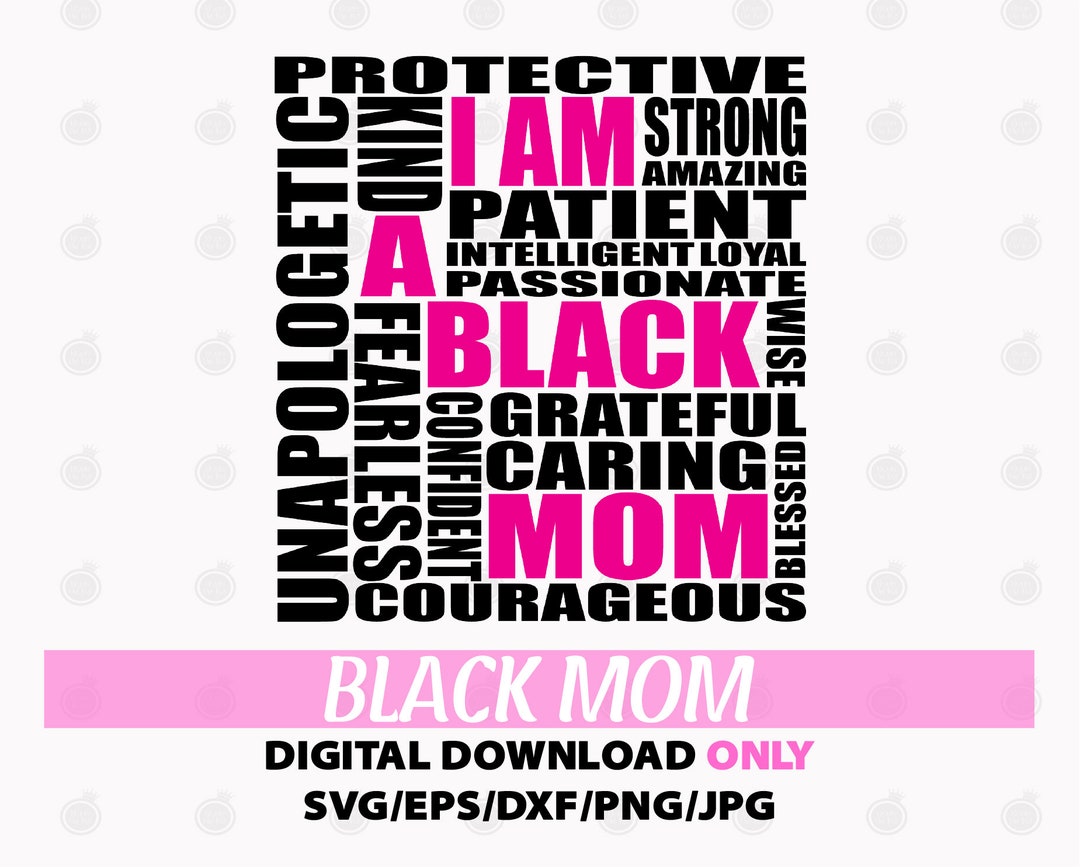 I AM .... A BLACK MOM Svg/png/eps Digital File - Etsy