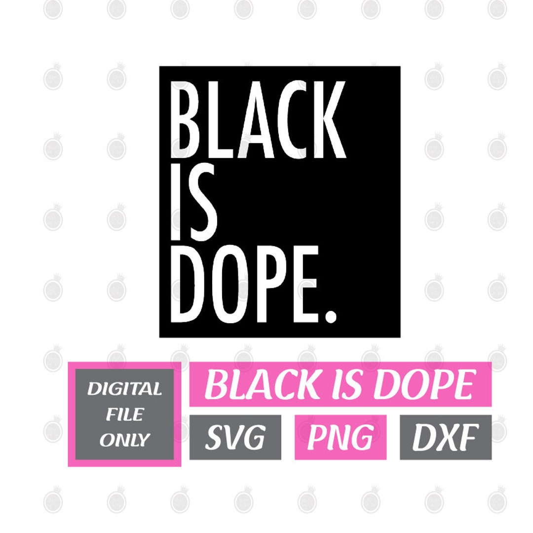 BLACK IS DOPE Digital Files - Etsy