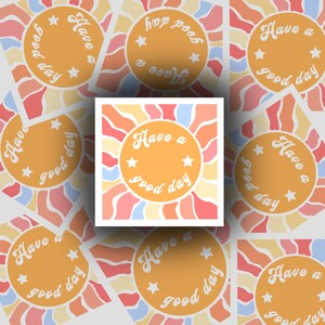 Have A Good Day Sticker, Stickers for Laptop, Stickers for Hydroflask ...
