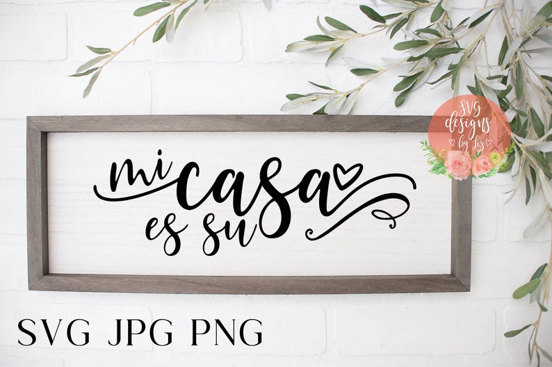 Mi Casa Es Su Casa SVG Spanish File Spanish Welcome Sign SVG - Etsy