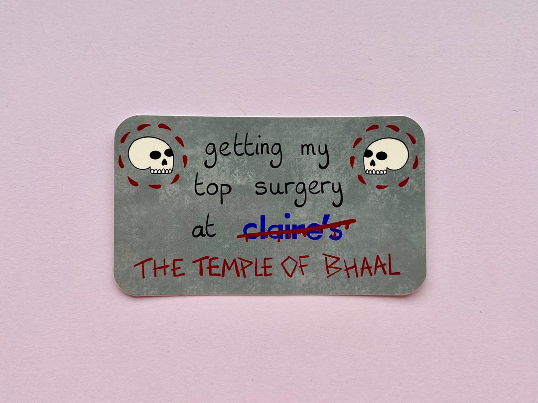 Top Surgery at the Temple of Bhaal , BG3 90mm Vinyl Sticker , Top ...