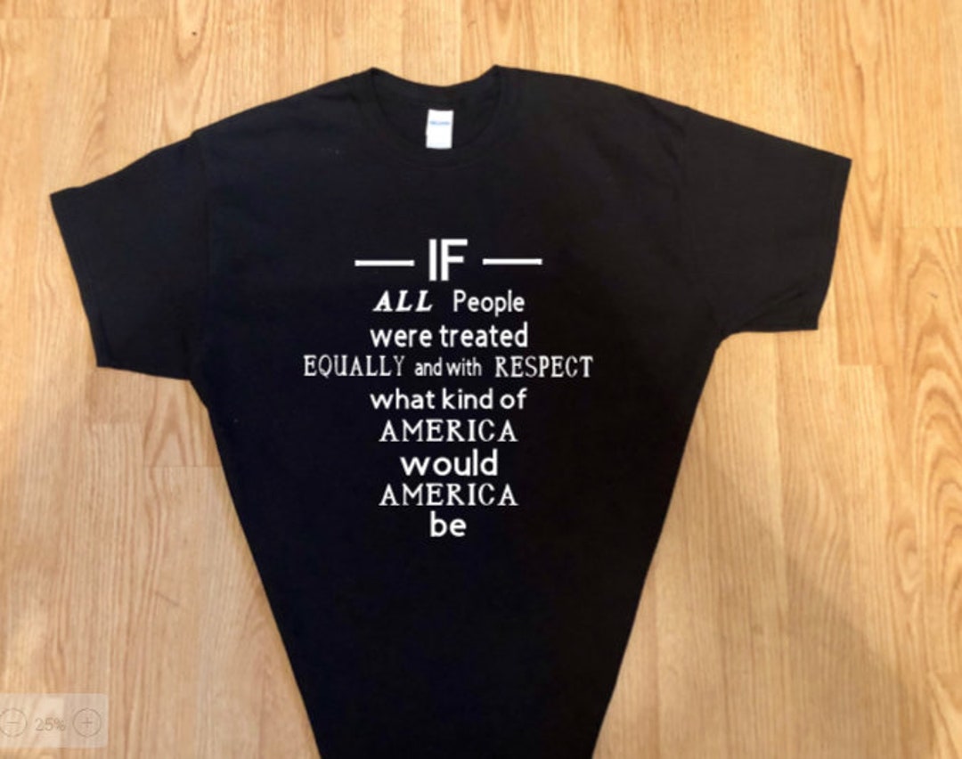 Equal Rights T Shirts, Equality Shirts, Anti Racism Shirts, Fight ...