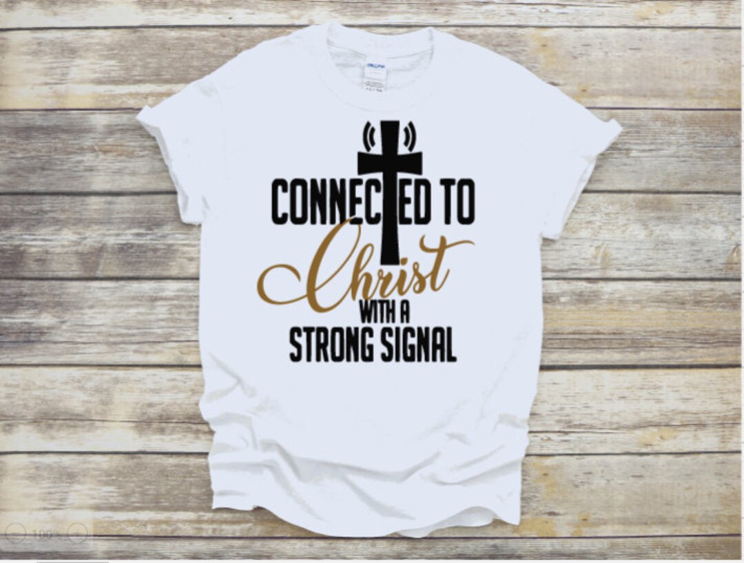 Connected to Christ, Christian Apparel, Christian T Shirts, Religious T ...