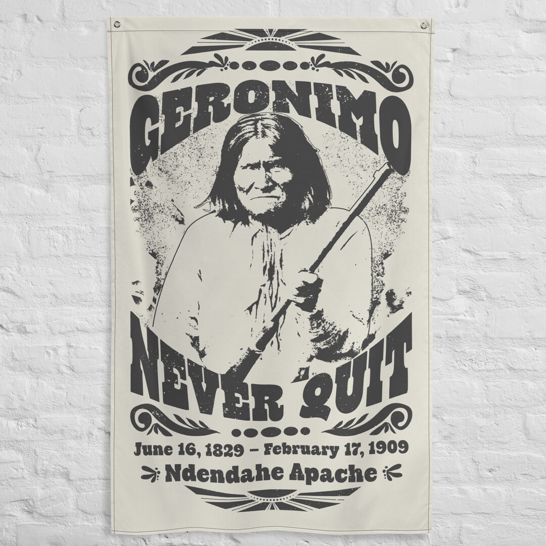 Geronimo Never Quit Flag, Warrior Spirit, Stay Strong Inspiration - Etsy