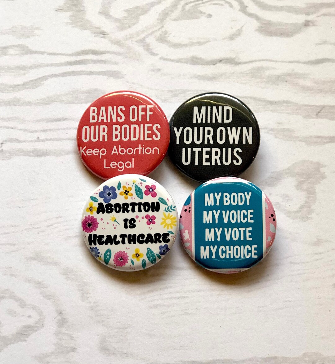 Pro Choice Buttons, Pro Choice 1.25 Inch Button Set, Abortion is ...