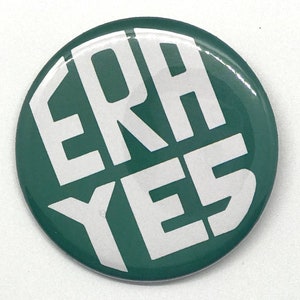 20 ERA Yes Buttons: 1.25 Inches or 2.25 Inches Equal Rights Amendment ...
