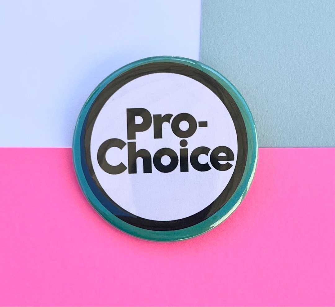 Pro Choice Button. 1.25 or 2.25 Pinback Button Abortion is Healthcare ...