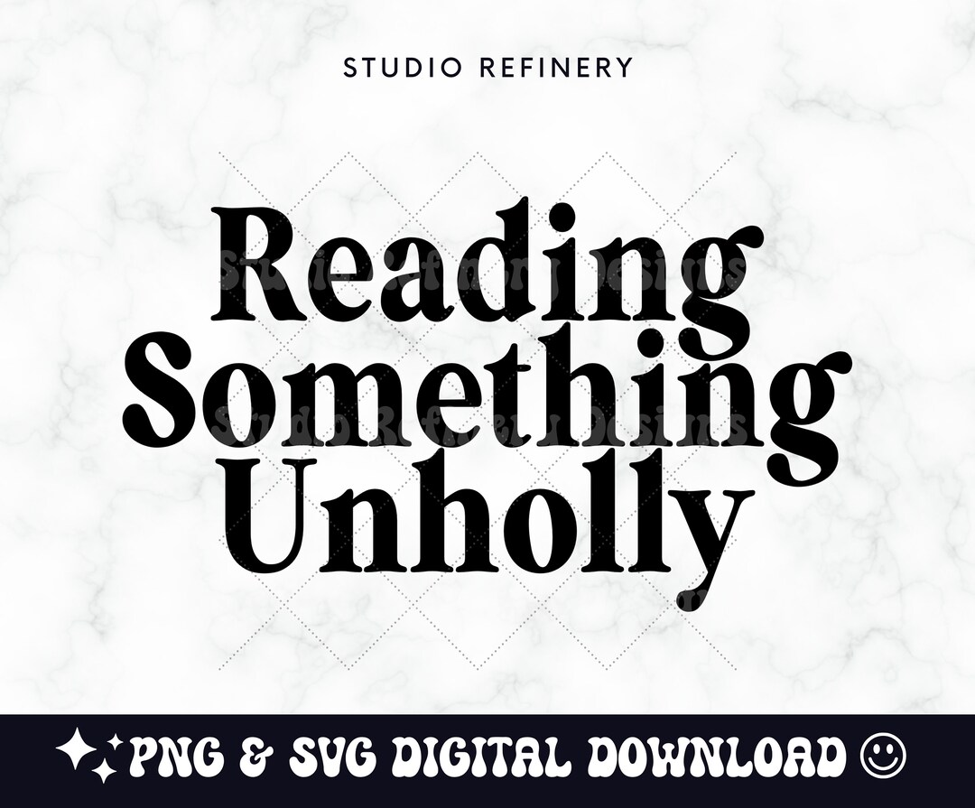 4 Reading Something Unholy SVG Png,digital Download Art for T-shirt ...