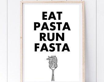 Eat Pasta, Run Fasta Poster | Kitchen Wall Art Printable | Minimalist ...