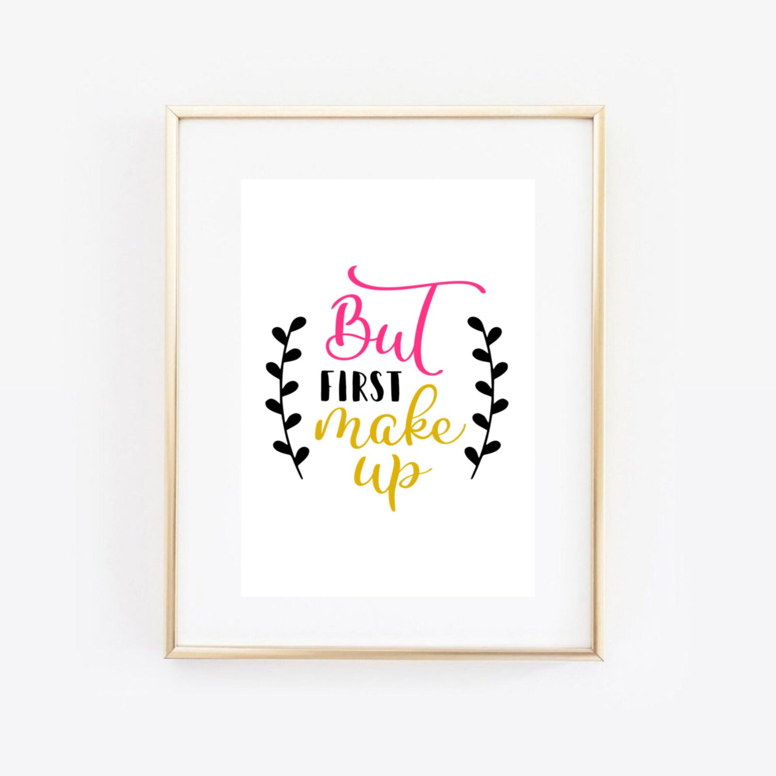 Din A4 Art Print Unframed Saying but First Makeup Makeup Make up Beauty ...