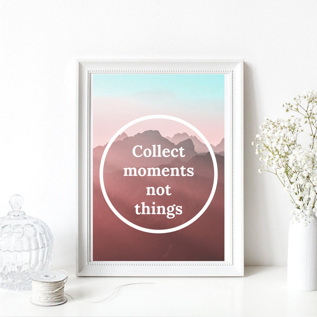Din A4 Art Print Unframed - Collect Moments Not Things - Motivation ...