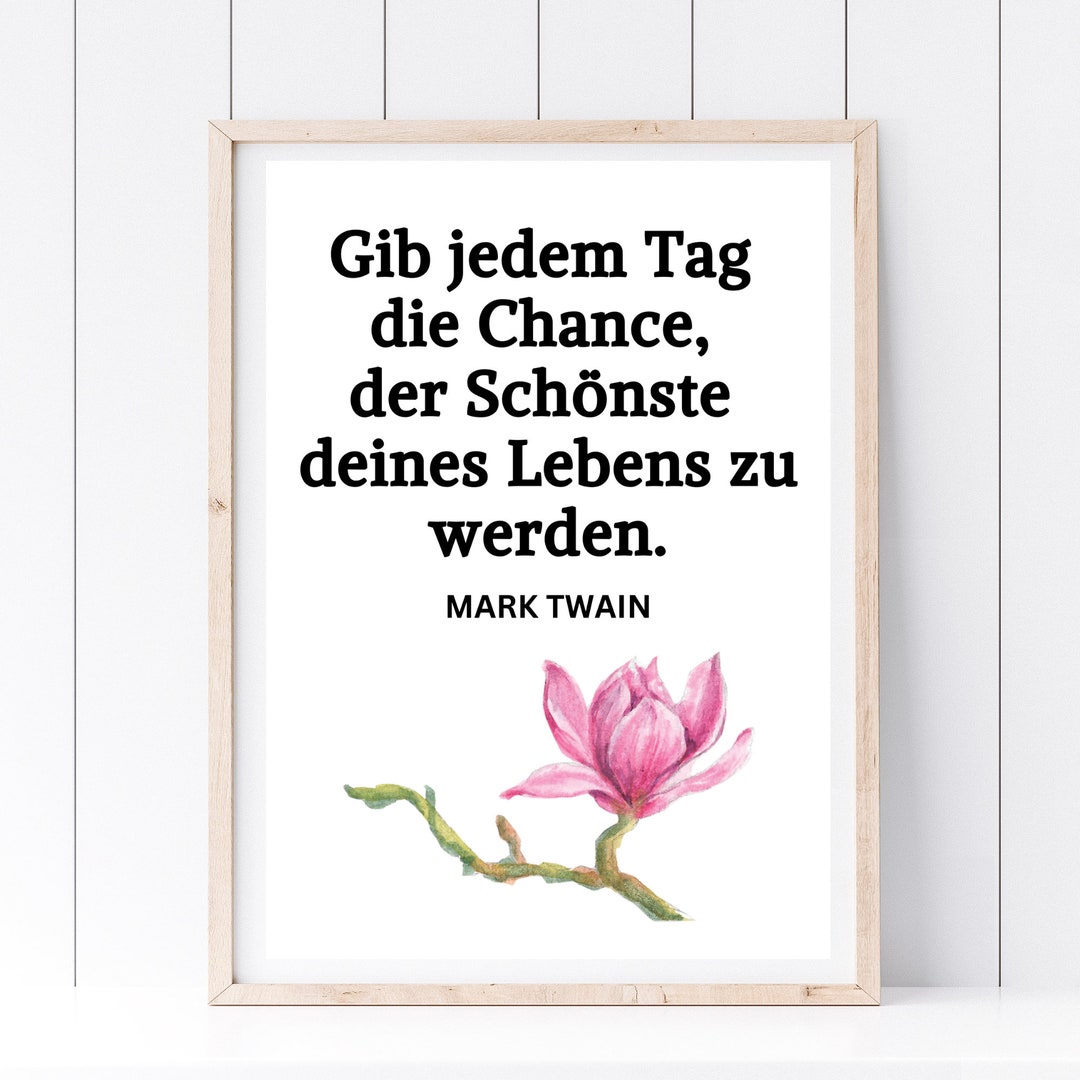 Din A4 Art Print Without Frame Twain Quote Give Every Day a Chance ...