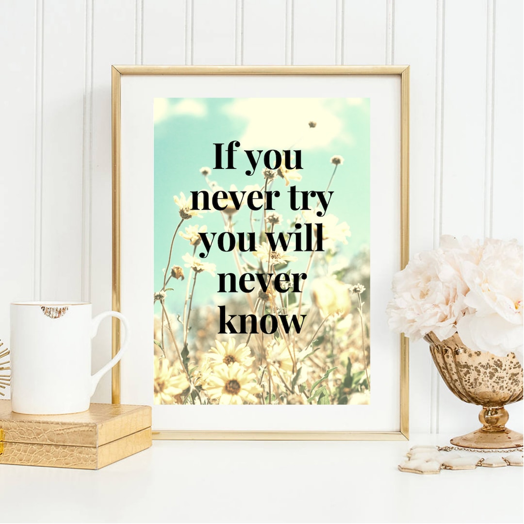 Din A4 Art Print Unframed Saying If You Never Try, You Will Never Know ...