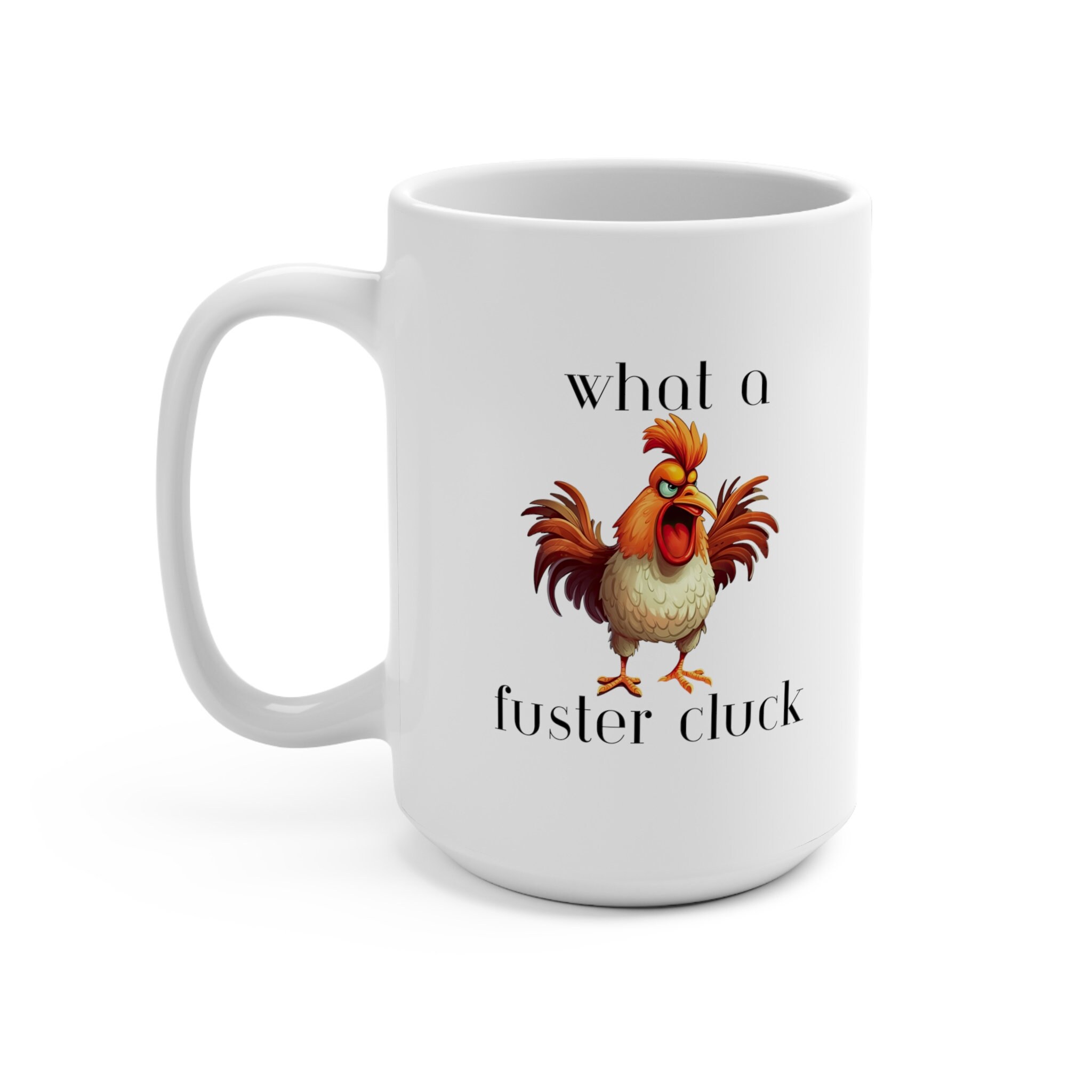 What a Fuster Cluck With Rooster Funny Coffee Mug - Etsy