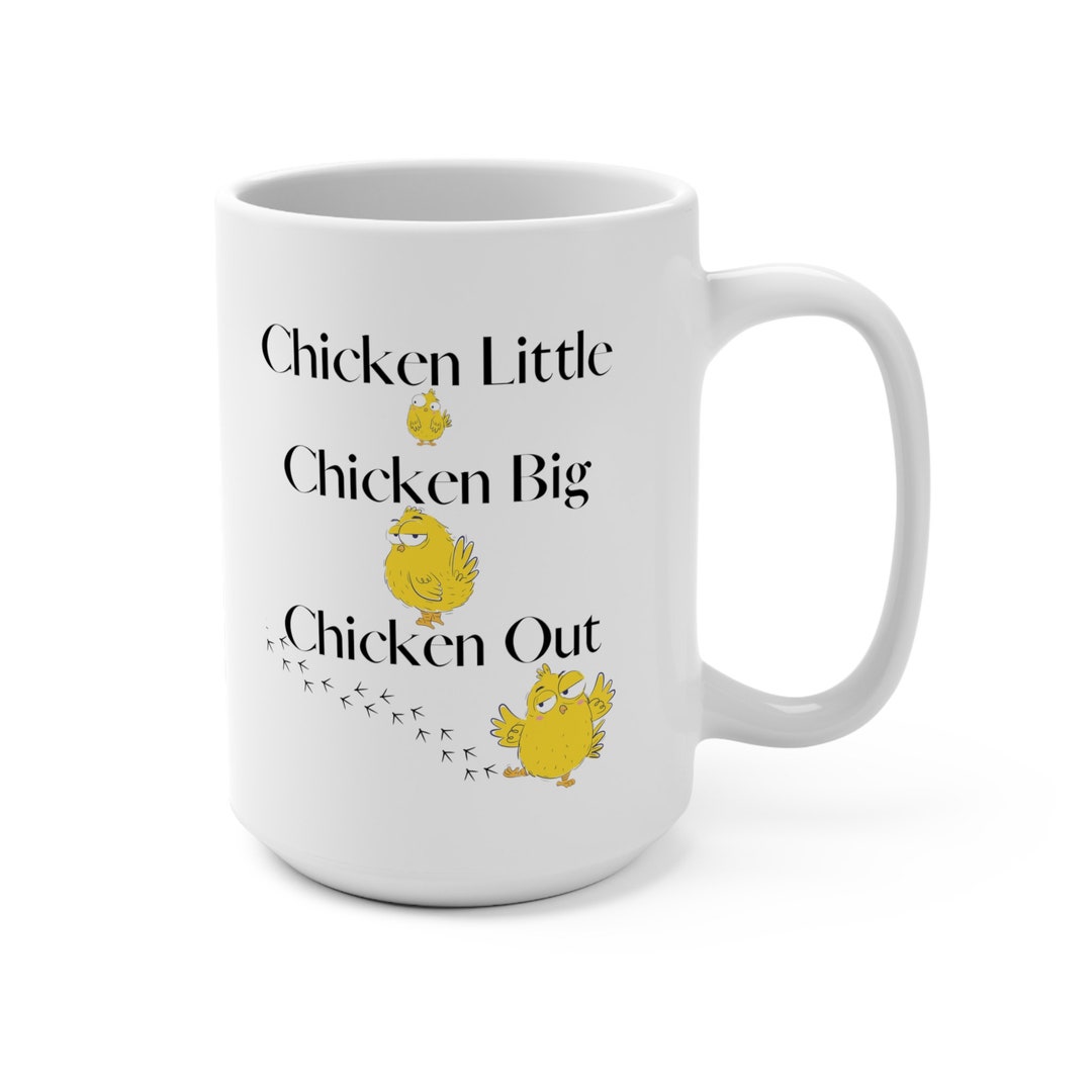 Chicken Little, Chicken Big, Chicken Out Cute Fun Coffee Mug - Etsy