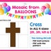 Cross From Balloons, Cross Mosaic From Balloons, Easter Mosaic Balloons ...