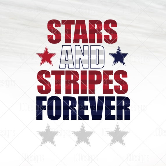 Stars And Stripes Forever SVG USA Patriotic Svg USA | Etsy