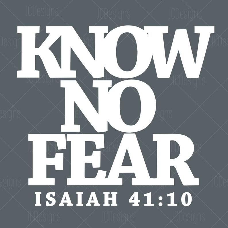 Know No Fear Isaiah 41:10 SVG EPS PNG Vector Christian | Etsy