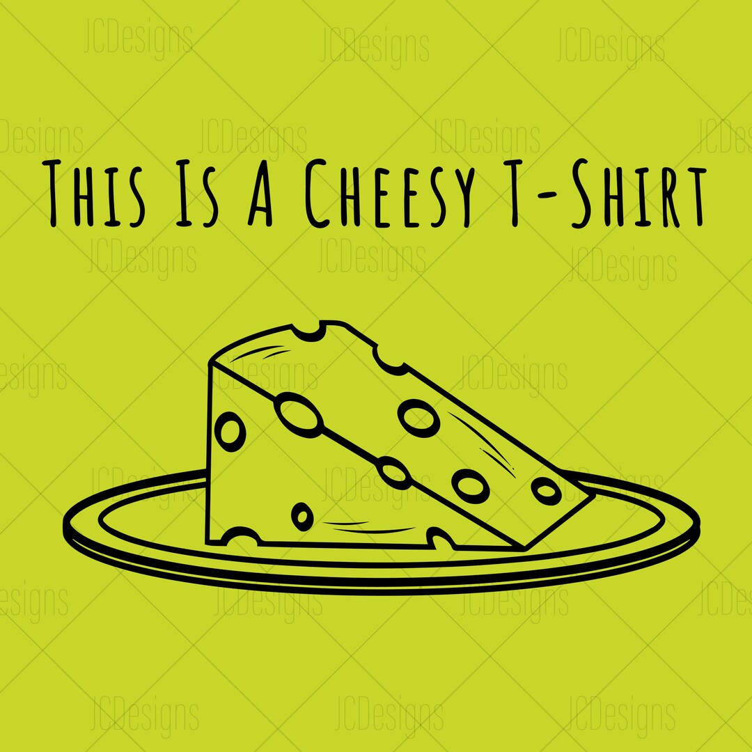 This is A Cheesy T-shirt - SVG EPS PNG Vector - Funny Digital T-shirt ...