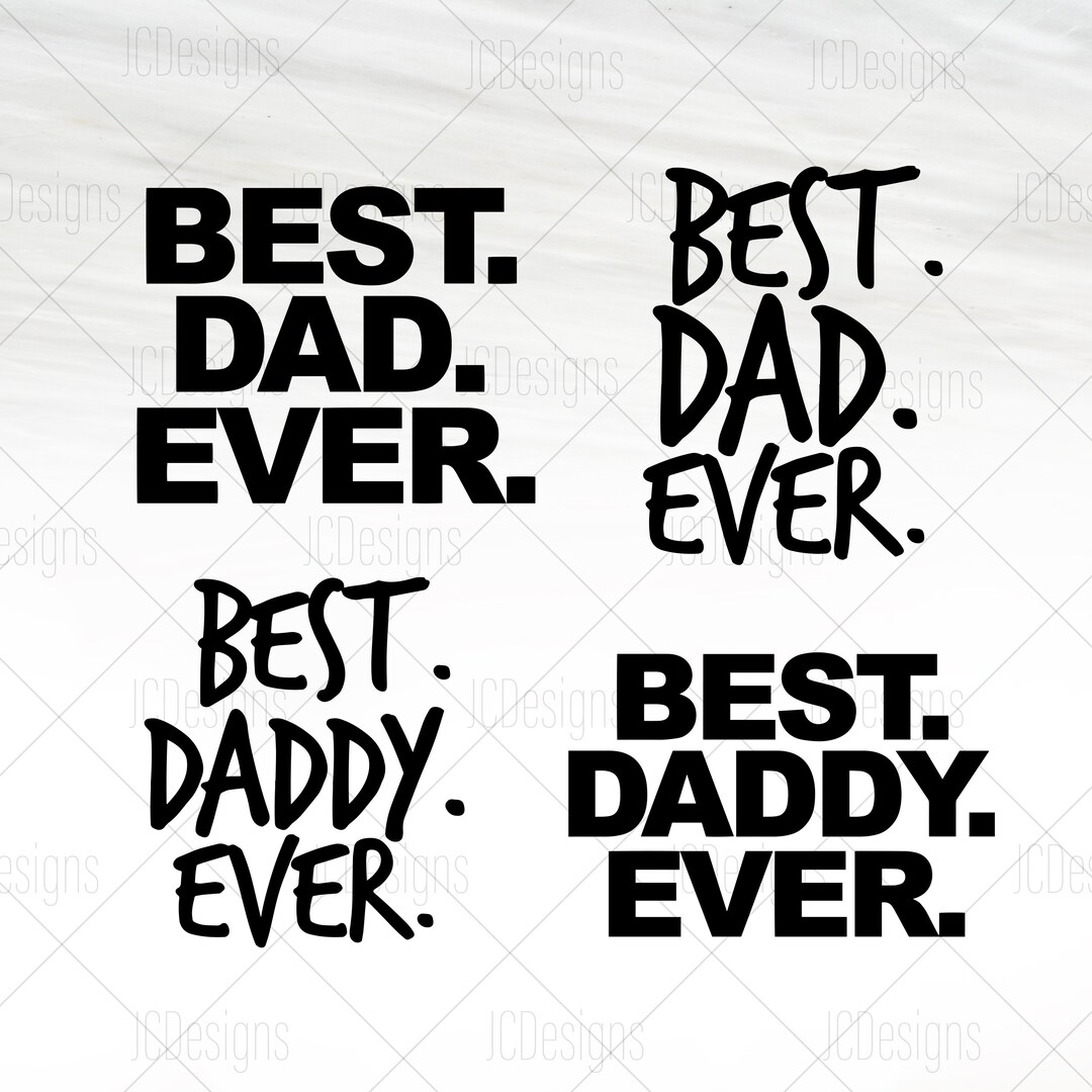 Best Dad Ever - Best Daddy Ever - SVG EPS PNG Vector - Digital Design ...