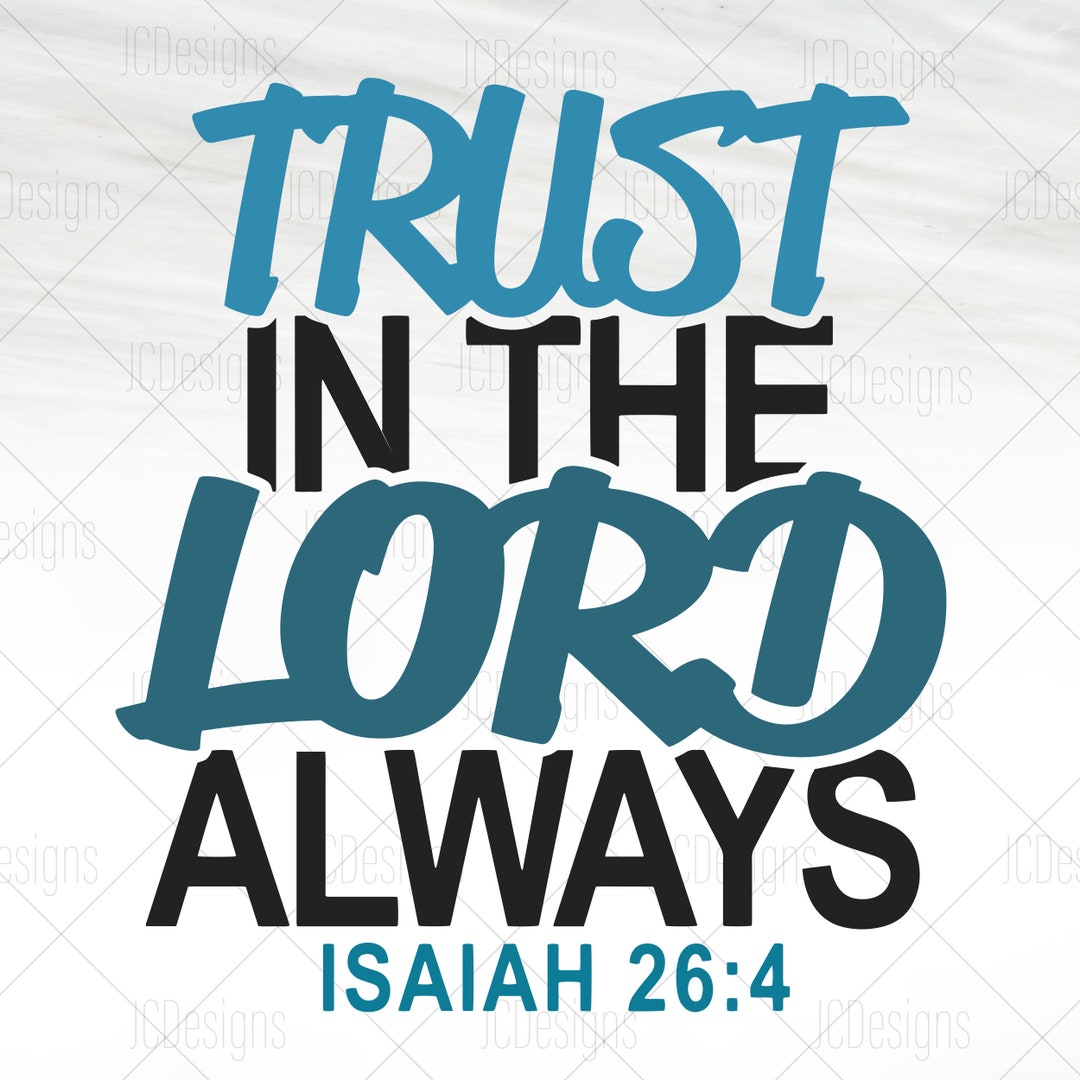 Trust in the Lord - Isaiah 26:4 - SVG EPS PNG Vector - Christian ...