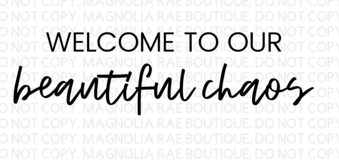 Welcome To Our Beautiful Chaos Svg Png Cut File Diy Etsy
