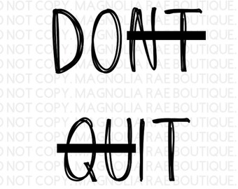 Don't Quit Svg File , Do It Svg File, Don't Quit Png , Motivational ...
