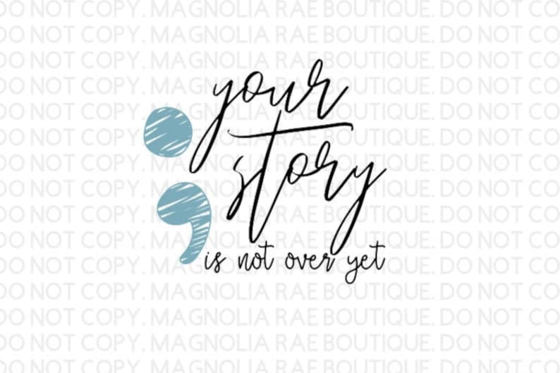 Your Story is Not Over yet SVG PNG Cut File DIY - Etsy