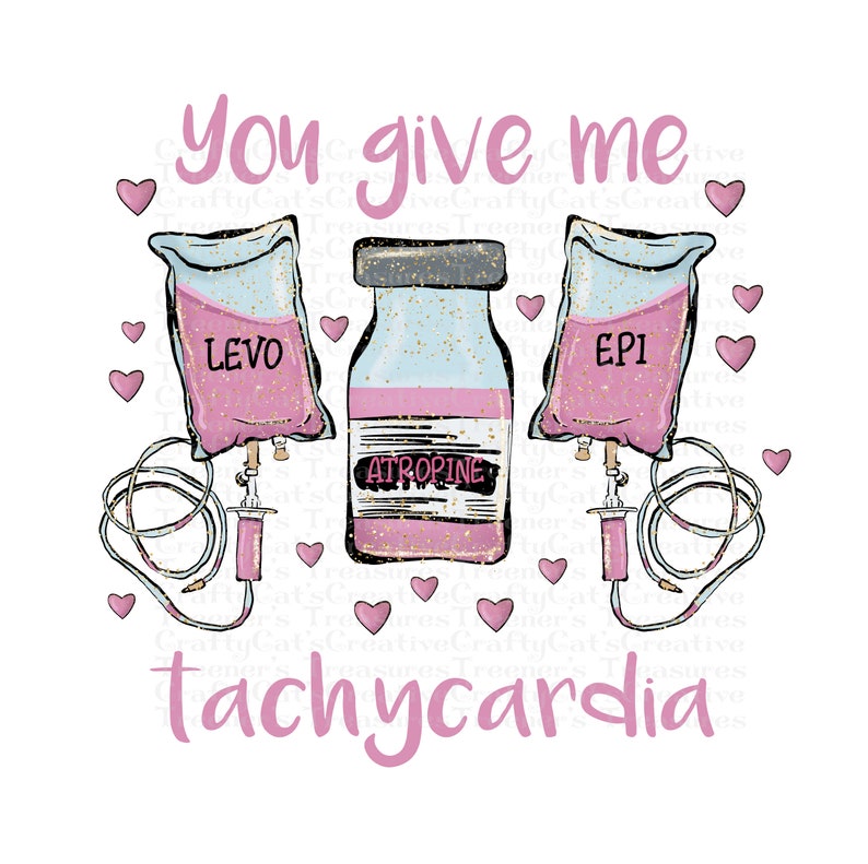 You Give Me Tachycardia PNG Digital File, Instant Download, Graphic ...