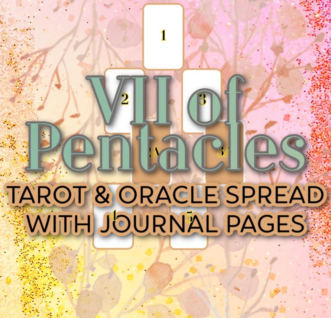 SEVEN of PENTACLES Tarot & Oracle Spread With Journal Pages Tarot Spreads Tarot Journal Journal ...