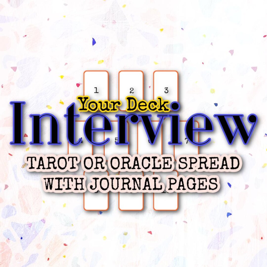 INTERVIEW Your DECK Tarot or Oracle Spread & Journal Pages Tarot Spread ...