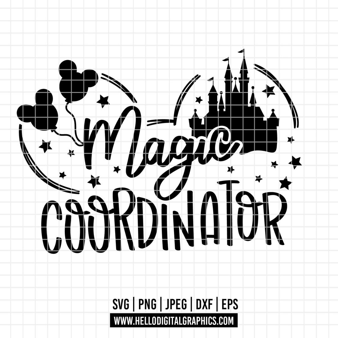 115 - Disneyy Magic Coordinator SVG, EPS, PNG - Disney Trips Magic ...