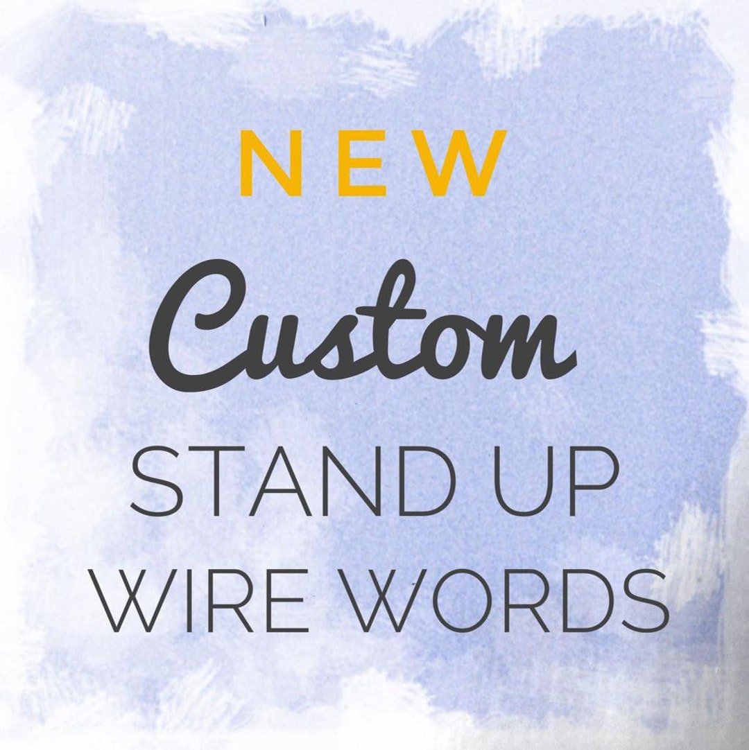 Custom STAND UP Wire Words and Names, Fireplace Mantle, Shelf ...