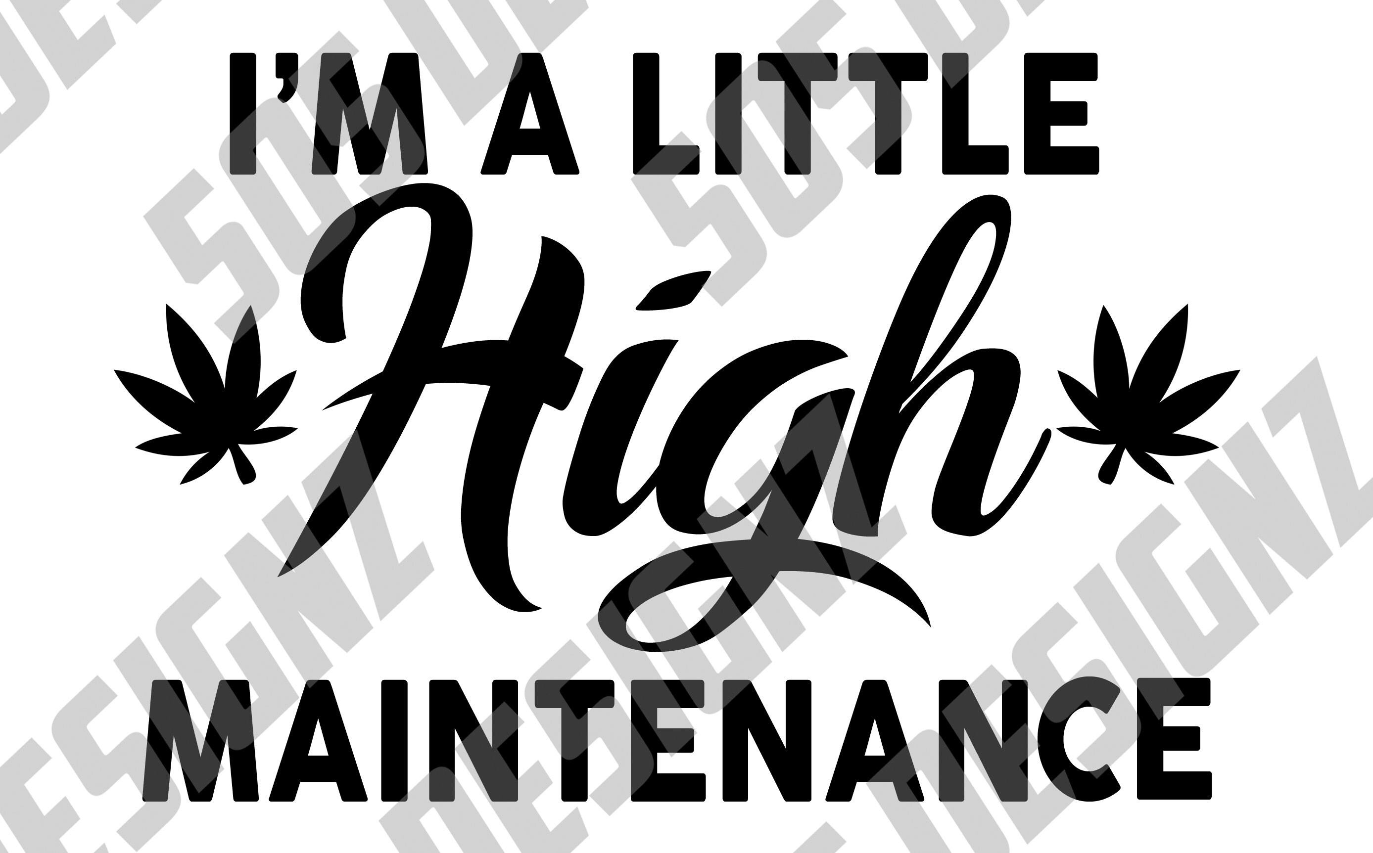 I'm A Little High Maintenance Svg Weed Svg Weed Png | Etsy