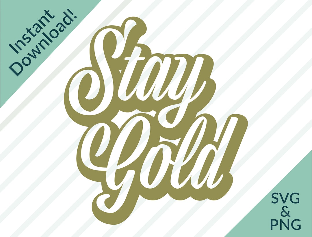 Stay Gold, Digital Download, SVG, PNG, Cut File, Ponyboy, the Outsiders ...