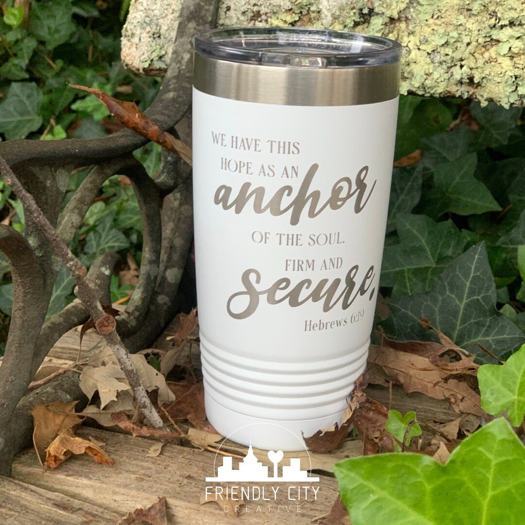 We Have This Hope as an Anchor of the Soul 20 Oz. Insulated - Etsy