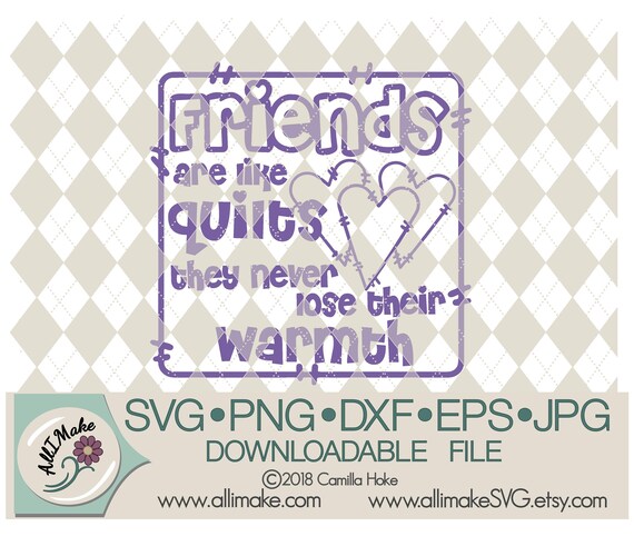 SVG File Friends Are Like Quilts They Never Lose Their | Etsy