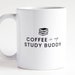 College Student Gift. Student Mug. Coffee is My Study Buddy Gift. Exam ...