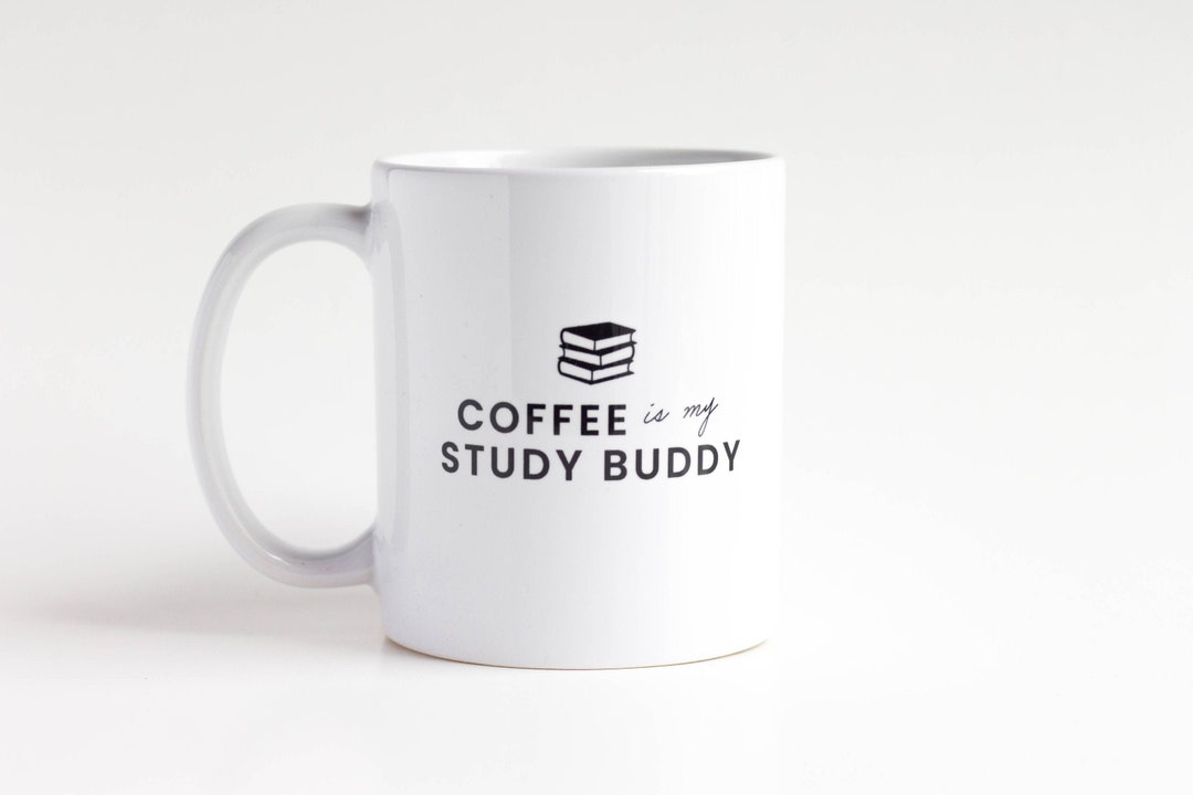 College Student Gift. Student Mug. Coffee is My Study Buddy Gift. Exam ...